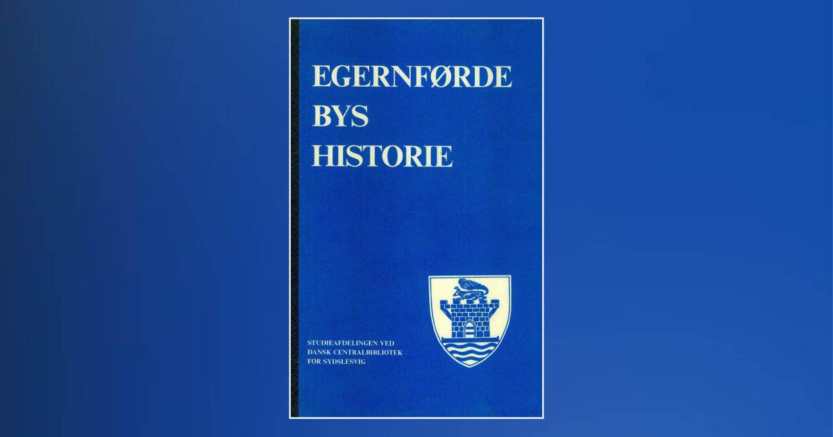 Egernførde bys historie | Dansk Centralbibliotek for Sydslesvig