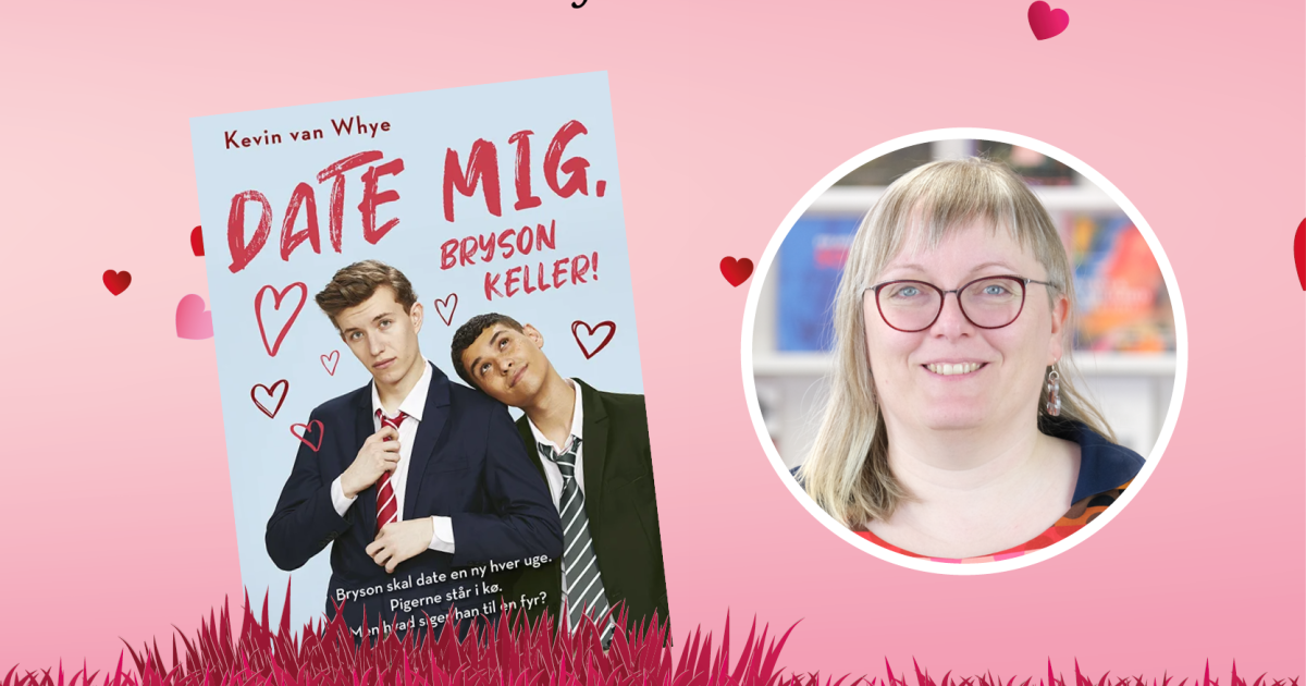 Mette L. anbefaler "Date mig, Bryson Keller!" af Kevin van Whye | Dansk ...